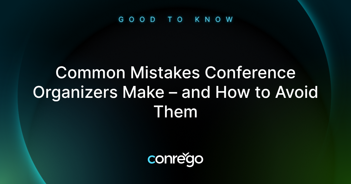 Common Mistakes Conference Organizers Make – and How to Avoid Them ...