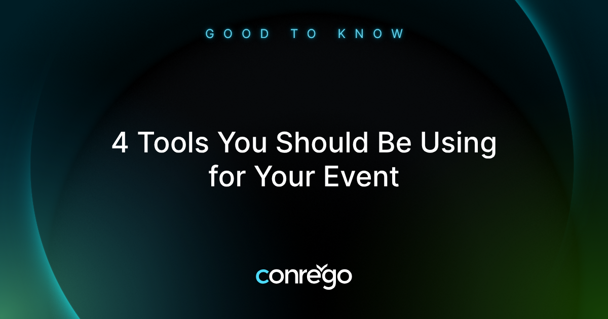4 Tools You Should Be Using for Your Event - CONREGO