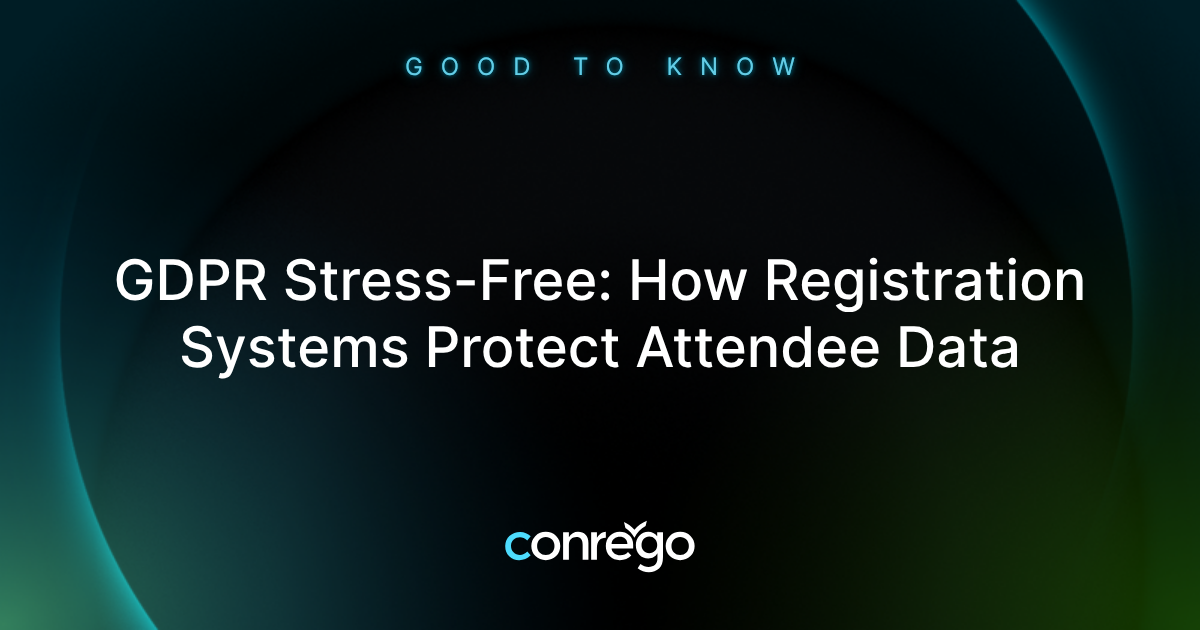 GDPR Stress-Free: How Registration Systems Protect Attendee Data - CONREGO