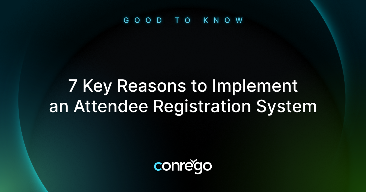 7 Key Reasons to Implement an Attendee Registration System - CONREGO