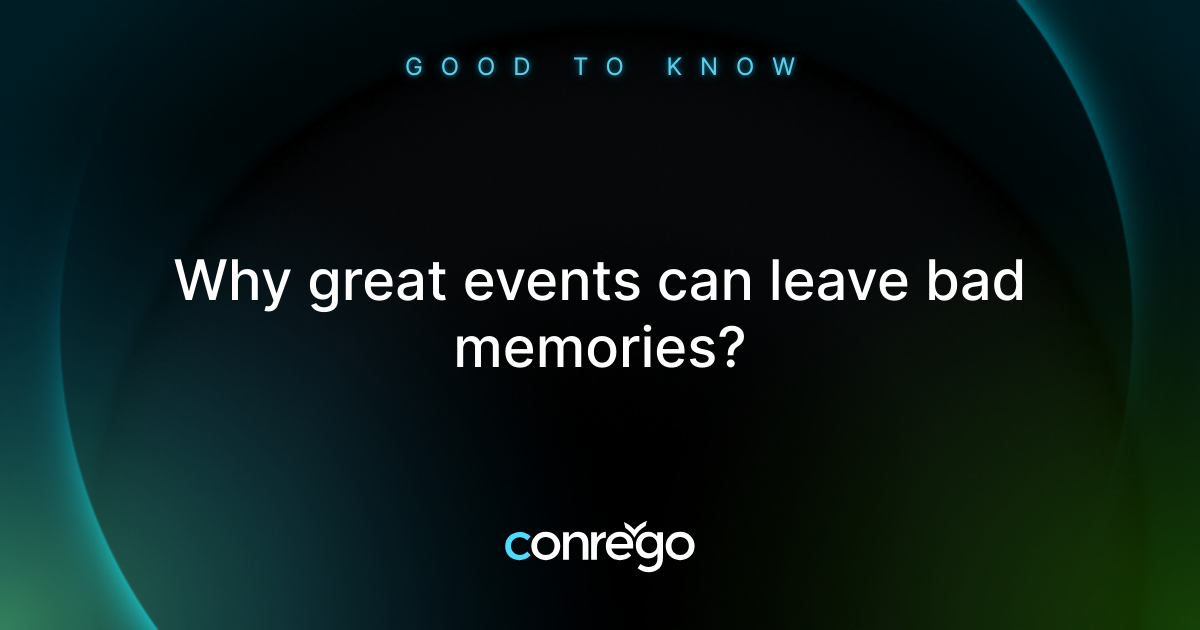Why great events can leave bad memories? - CONREGO